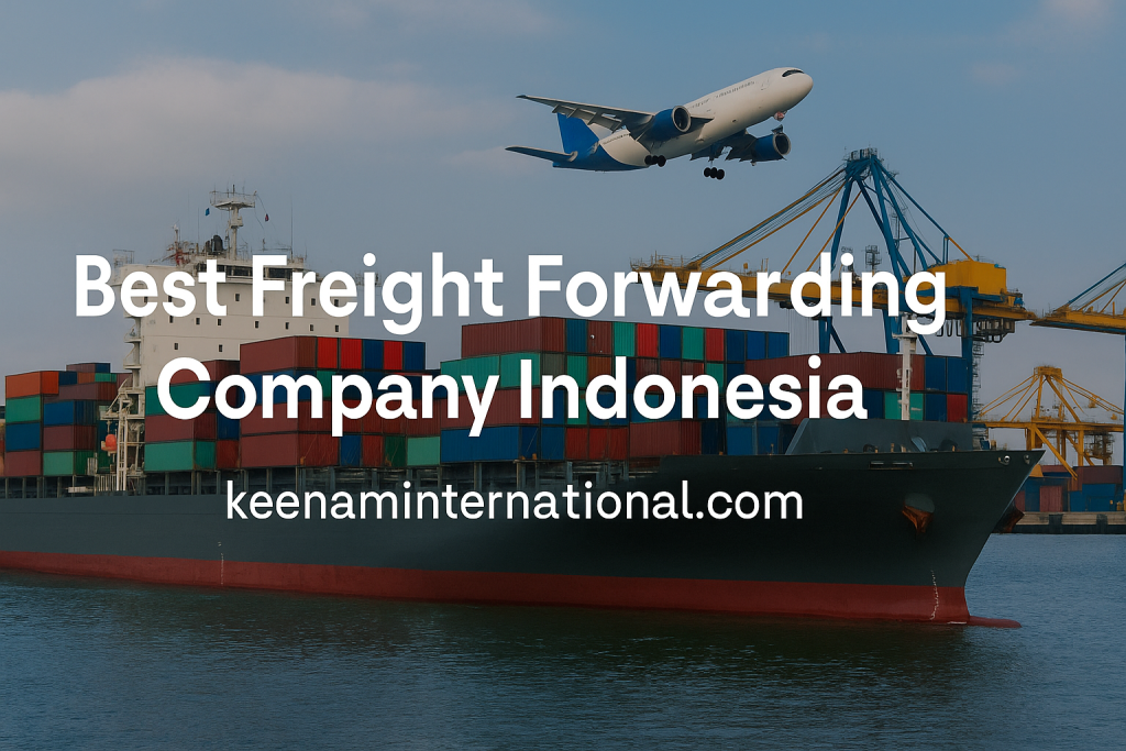 Best Freight Forwarding Company Indonesia for Global Shipping